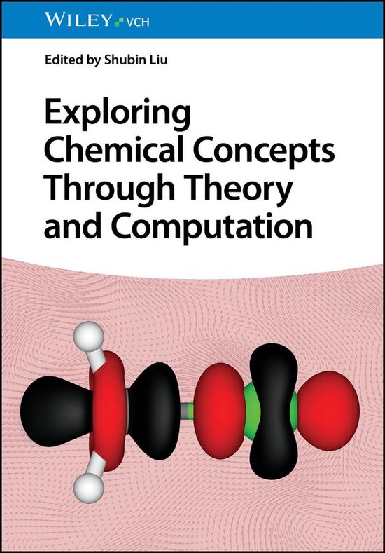 Exploring Chemical Concepts Through Theory and Computation (ebook) | 9783527843411 |... | bol