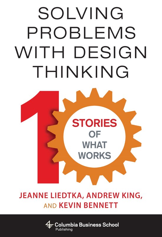 Solving Problems with Design Thinking, Jeanne Liedtka | 9780231163569 ...