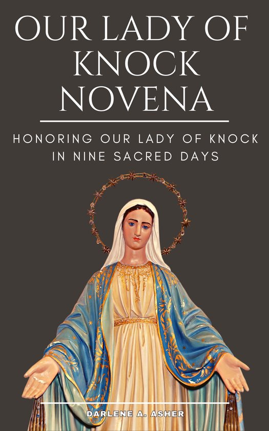 OUR LADY OF KNOCK NOVENA (ebook), Darlene Asher | 1230007745997 ...