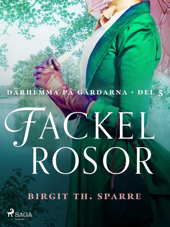 Därhemma på gårdarna 5 - Fackelrosor (ebook), Birgit Th Sparre ...