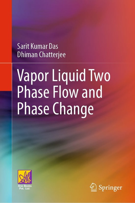 Vapor Liquid Two Phase Flow and Phase Change (ebook), Sarit Kumar Das ...