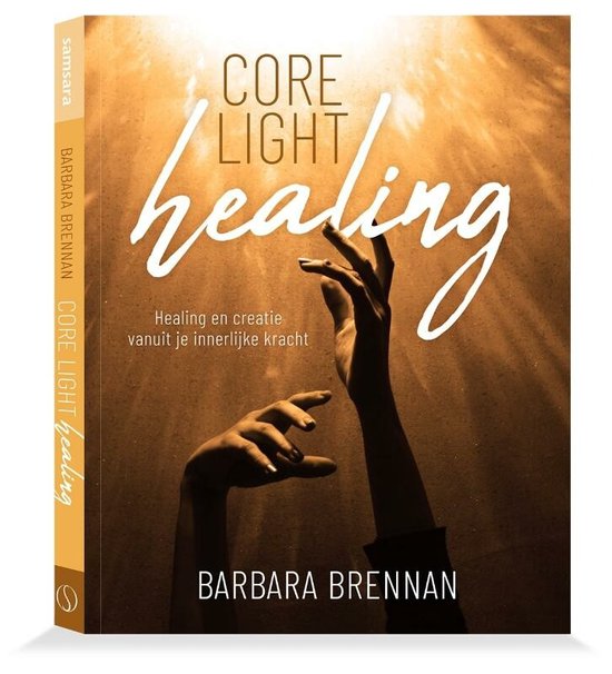 Core light healing, Barbara Brennan | 9789493301238 | Boeken | bol.com
