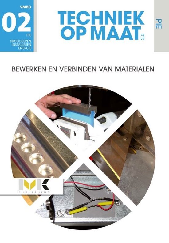 Techniek op maat - PIE Profielmodule 2 Bewerken en verbinden van ...