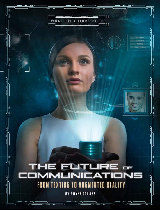 What the Future Holds - The Future of Communications (ebook), Ailynn ...