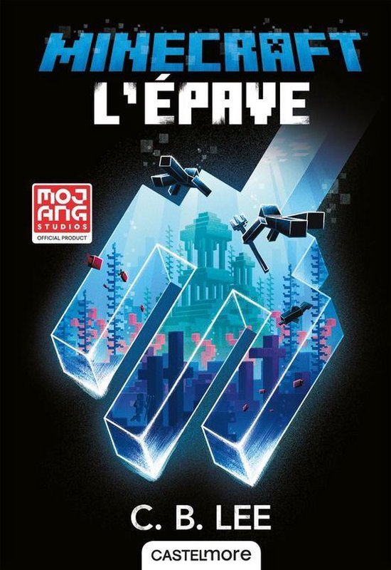 Minecraft officiel 7 - L'Épave (ebook), C.B. Lee | 9782362314292 ...