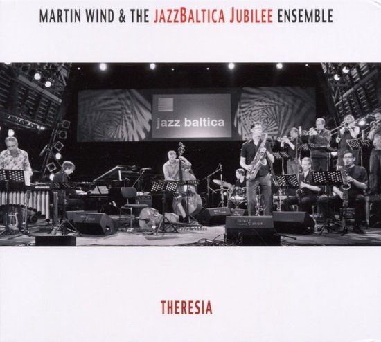 Martin Wind & The Jazzbaltica Jubilee Ensemble - Theresia (CD), Martin ...