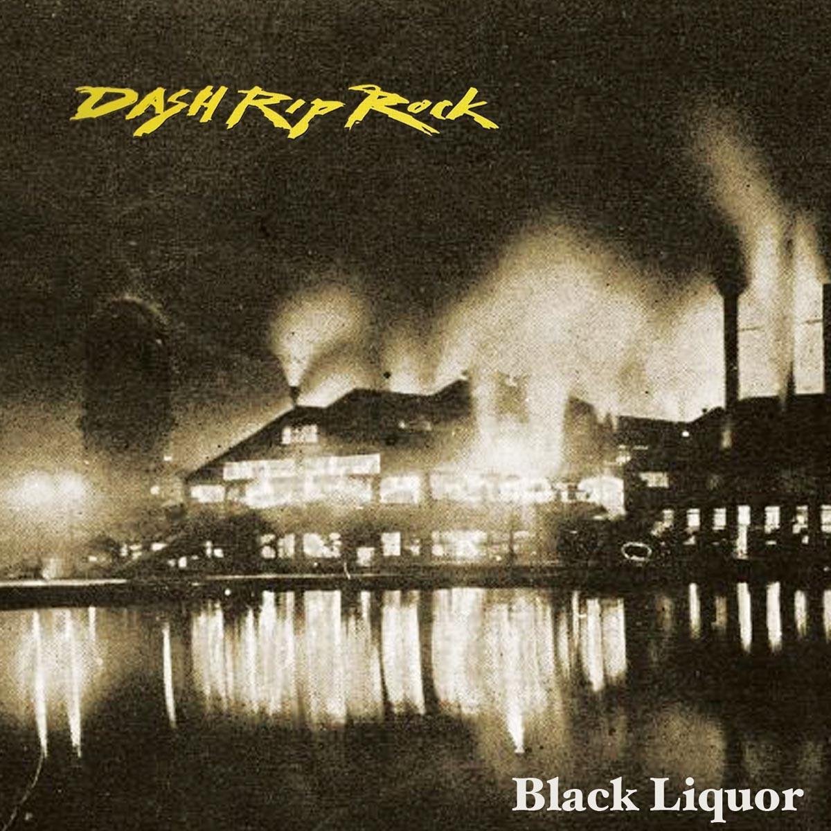 Dash Rip Rock - Black Liquor (CD), Dash Rip Rock | CD (album) | Muziek ...