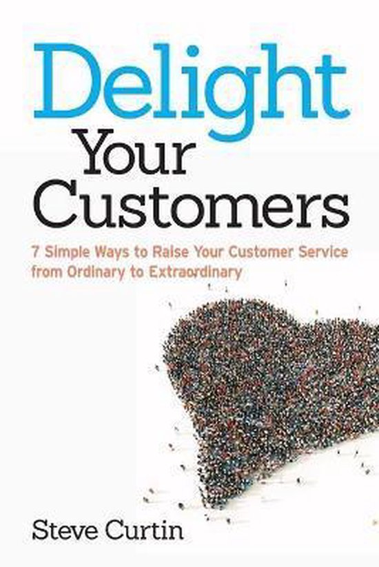 Delight Your Customers | 9780814432808 | Steve Curtin | Boeken | bol.com