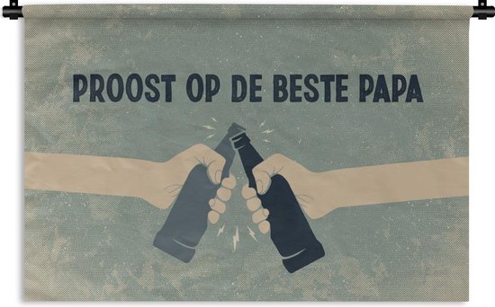 Wandkleed - Wanddoek - Spreuken - Proost op de beste papa - Vaderdag ...