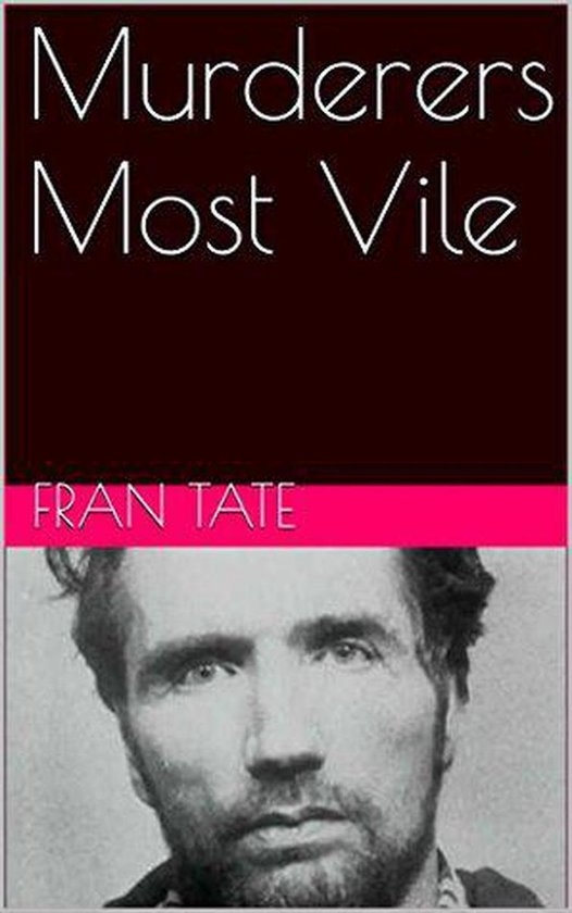 Murderers Most Vile (ebook), Fran Tate | 9798201270872 | Boeken | bol.com