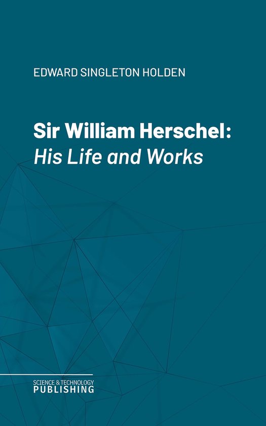 Sir William Herschel (ebook), Edward Singleton Holden | 9782528105566 ...