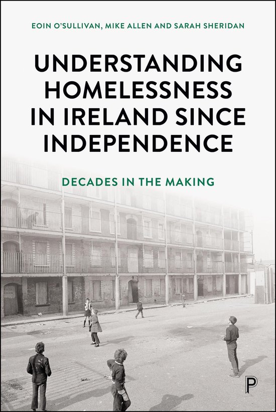 Understanding Homelessness in Ireland Since Independence (ebook), Eoin ...