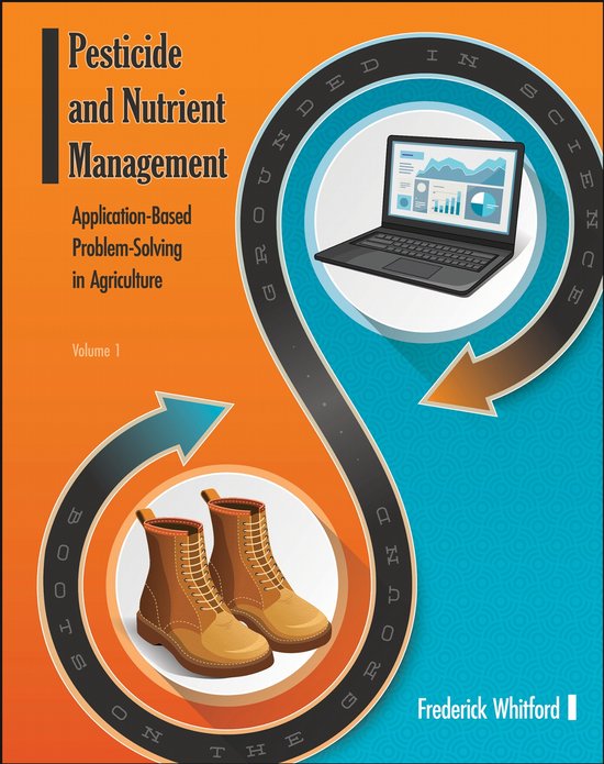 Pesticide and Nutrient Management (Volume 1), Frederick Whitford ...