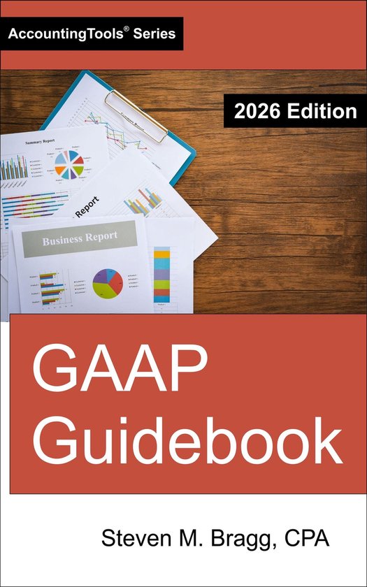 GAAP Guidebook: 2026 Edition (ebook), Steven M. Bragg | 1230009496019 ...