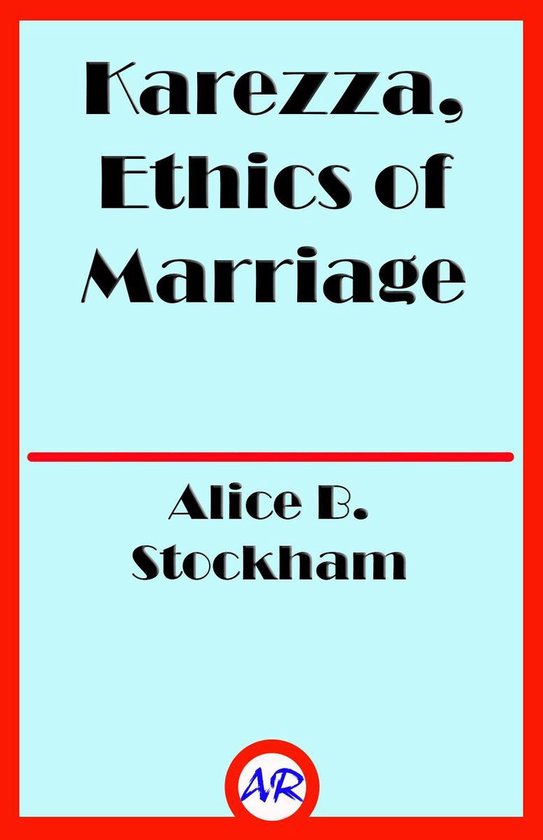 Karezza, Ethics of Marriage (ebook), Alice B. Stockham | 1230003834114 ...