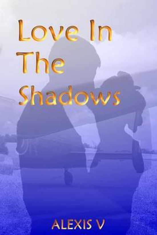 Love In The Shadows, Alexis V | 9781540391797 | Boeken | bol