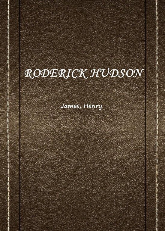 Roderick Hudson (ebook), James | 9787999102182 | Boeken | bol.com