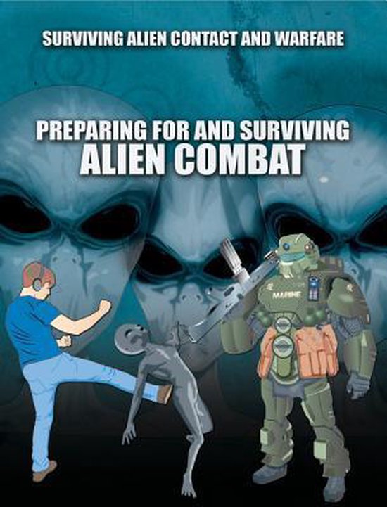 Surviving Alien Contact and Warfare- Preparing for and Surviving Alien ...