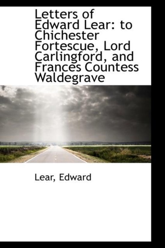 Letters of Edward Lear, Lear Edward | 9781110324057 | Boeken | bol.com