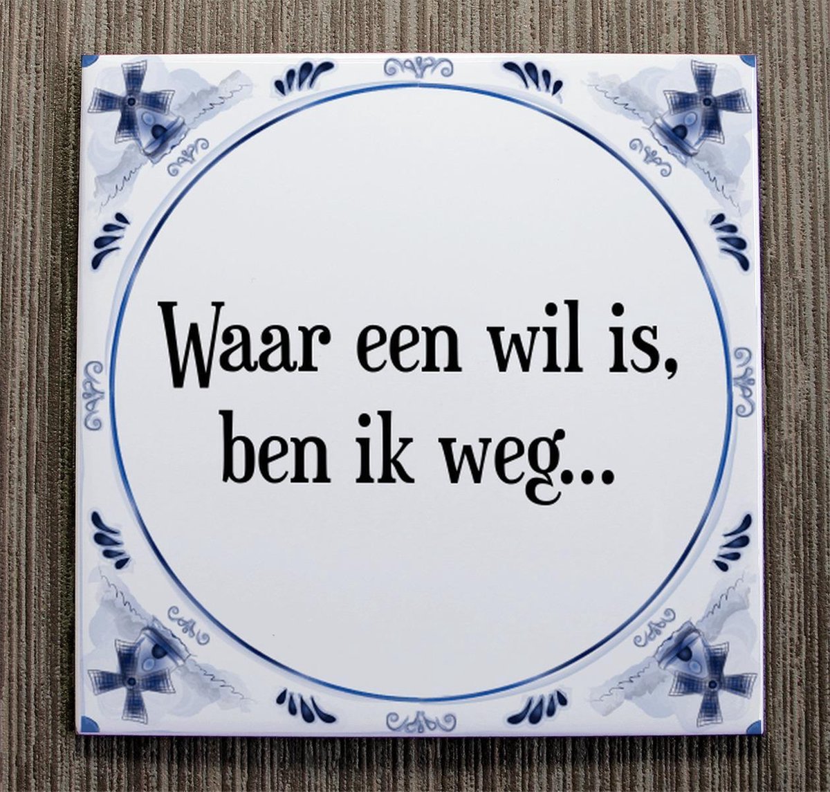 Tegeltje met Spreuk (Tegeltjeswijsheid): Waar een wil is, ben ik weg + Kado verpakking... | bol.com