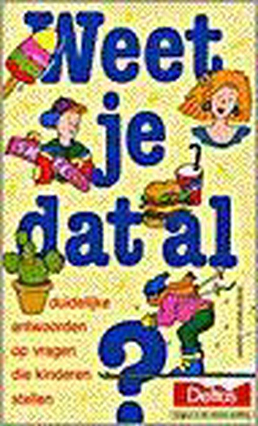 Weet je dat al?, Anneke Cornelissens | 9789024347117 | Boeken | bol