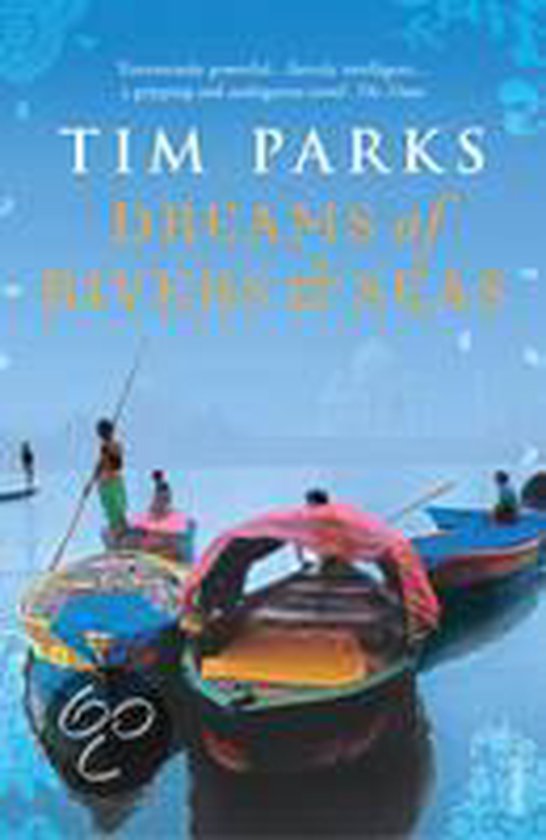 Dreams Of Rivers And Seas, Tim Parks | 9780099513353 | Boeken | bol.com