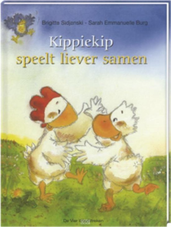 Kippiekip Speelt Liever Samen, B. Sidjanski | 9789055798551 | Boeken ...