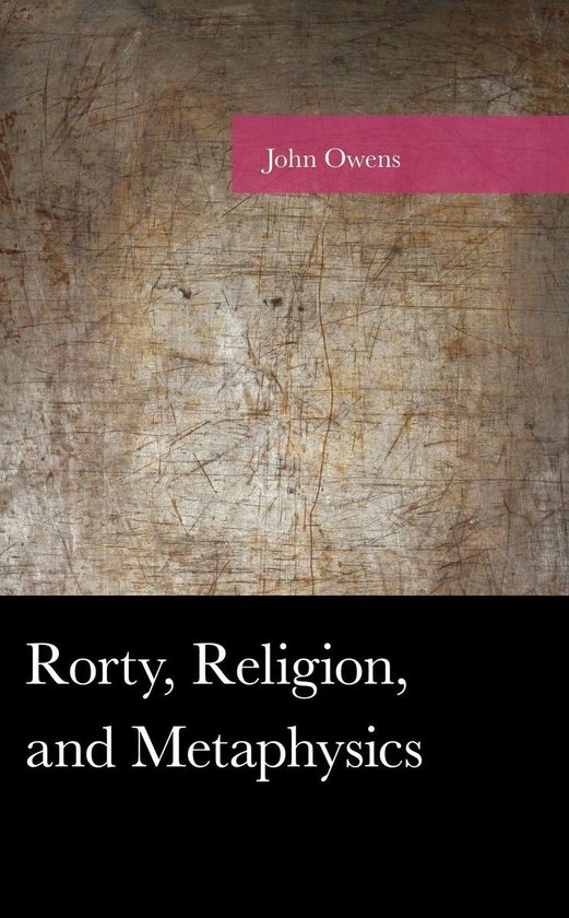 Rorty, Religion, and Metaphysics (ebook), John Owens | 9781498560399 ...