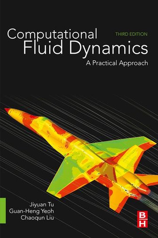 Computational Fluid Dynamics (ebook), Jiyuan Tu | 9780081012444 | Boeken | bol
