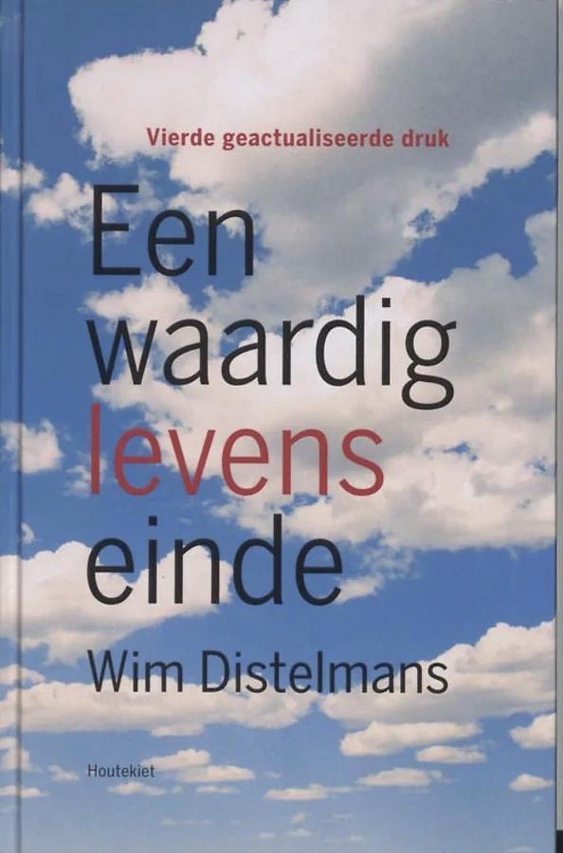 Een waardig levenseinde, Wim Distelmans | 9789089240262 | Boeken | bol.com