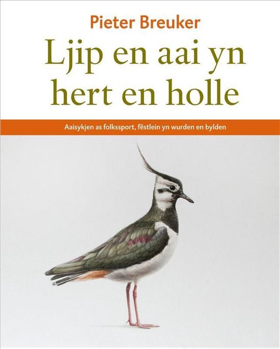 Ljip en aai yn hert en holle, Pieter Breuker | 9789492052070 | Boeken ...
