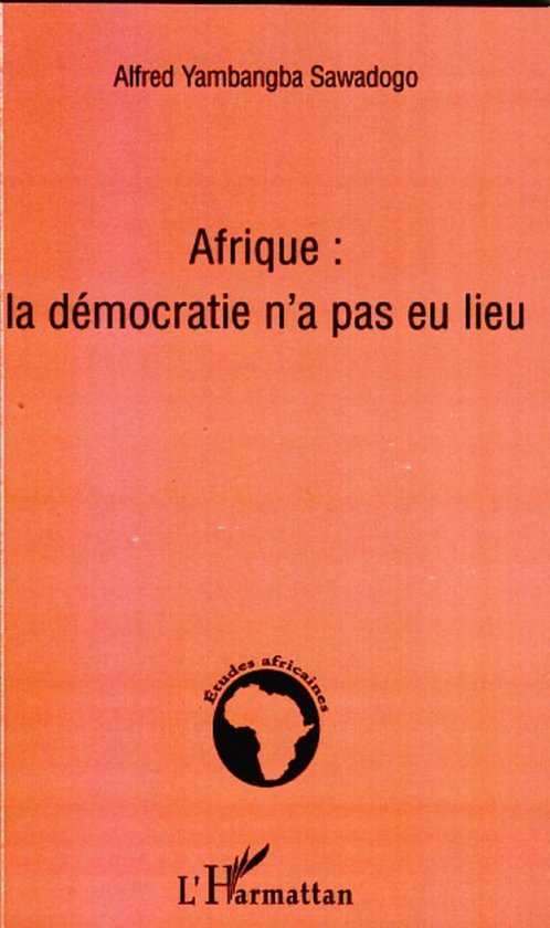Etudes africaines - Afrique la démocratie n'a pas eu lieu (ebook ...