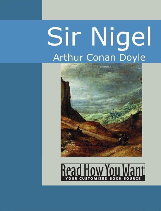 Sir Nigel (ebook), Sir Arthur Conan Doyle | 9781442943834 | Boeken | bol