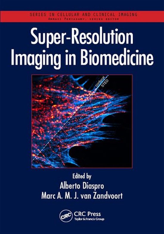 Series in Cellular and Clinical Imaging - Super-Resolution Imaging in ...