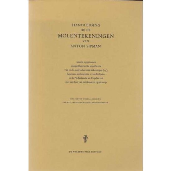 Handleiding bij de Molentekeningen van Anton Sipman, Anton Sipman ...