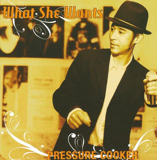What She Wants, Pressure Cooker | CD (album) | Muziek | bol