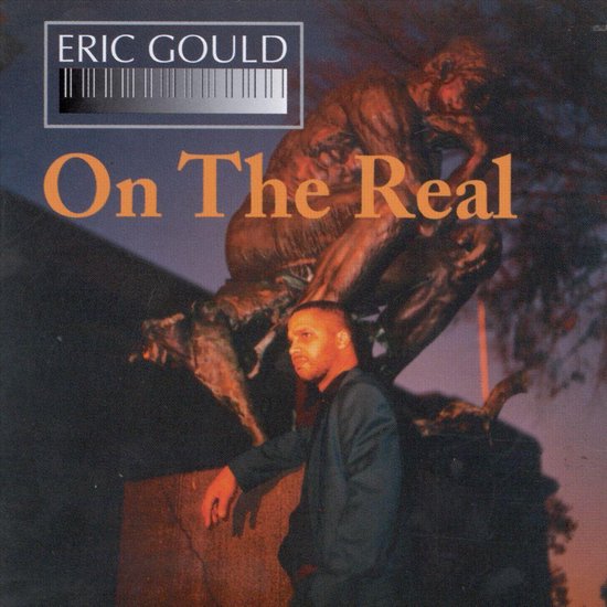 On The Real, Eric Gould | CD (album) | Muziek | bol.com