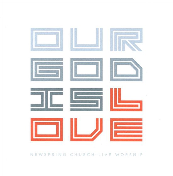 Our God Is Love, Newspring Church Live Worship | CD (album) | Muziek | bol