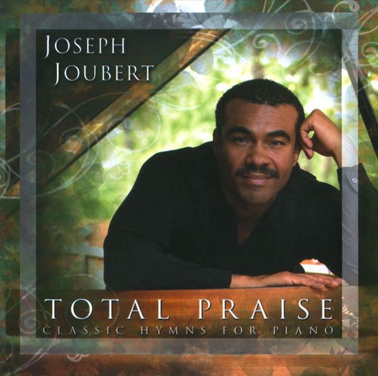 Total Praise, Joseph Joubert | CD (album) | Muziek | bol.com