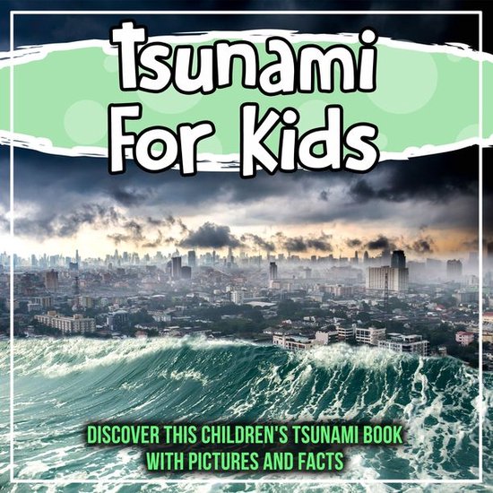 Tsunami For Kids: Discover This Children's Tsunami Book With Pictures ...