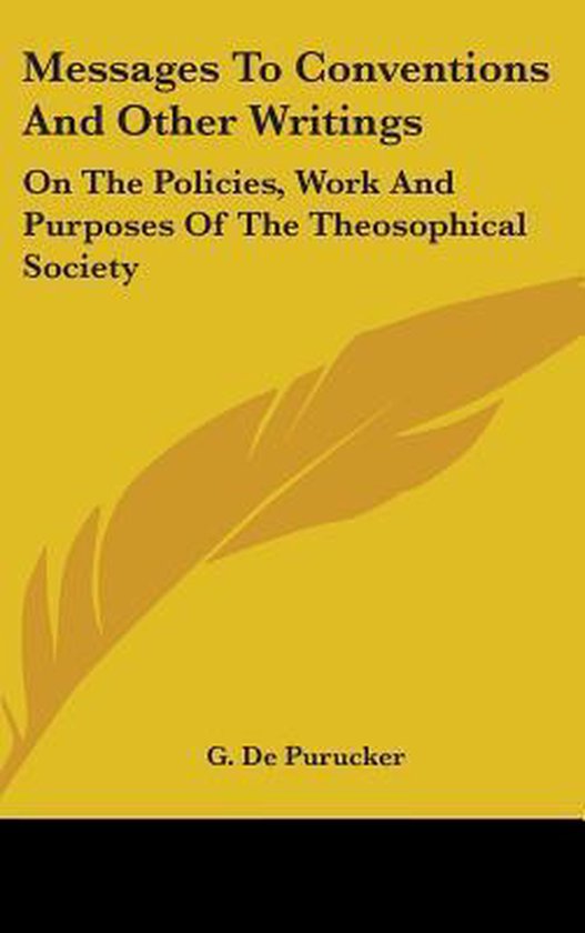 Messages to Conventions and Other Writings, G De Purucker ...