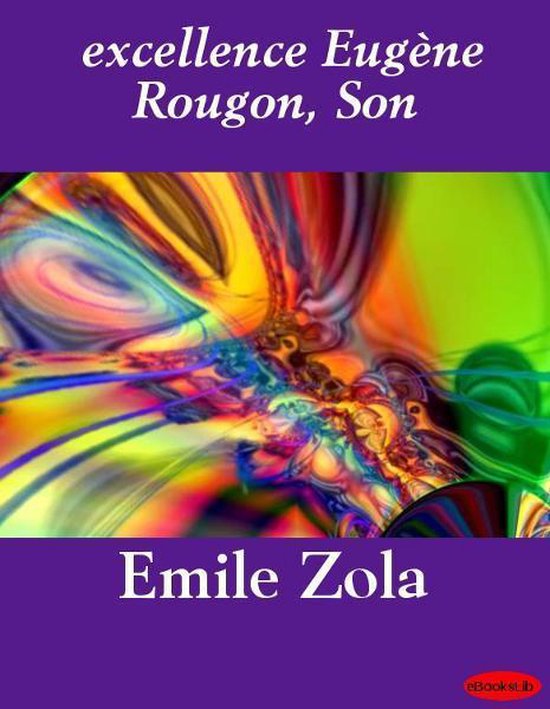 excellence Eugène Rougon, Son (ebook), Emile Zola | 9781412197502 | Boeken | bol.com