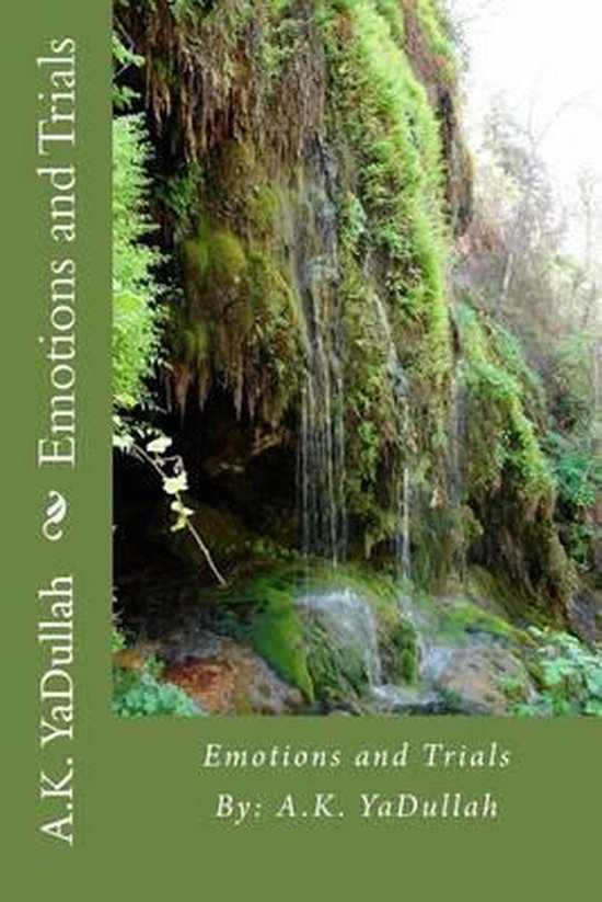 Emotions and Trials, A K Yadullah | 9781500915322 | Boeken | bol.com