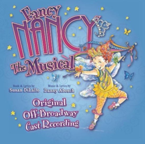 Fancy Nancy: The Musical, Original Off-Broadway Cast Recording | CD ...
