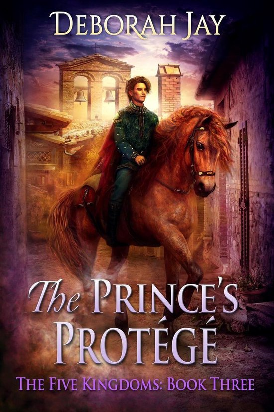 The Five Kingdoms 3 - The Prince's Protege - The Five Kingdoms #3 ...