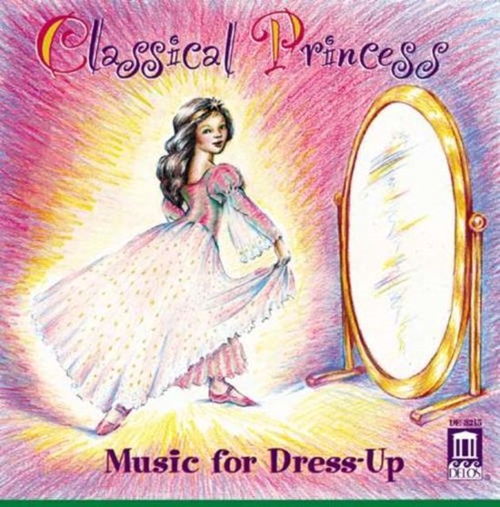 Classical Princess - Music for Dress-Up, various artists | Muziek | bol