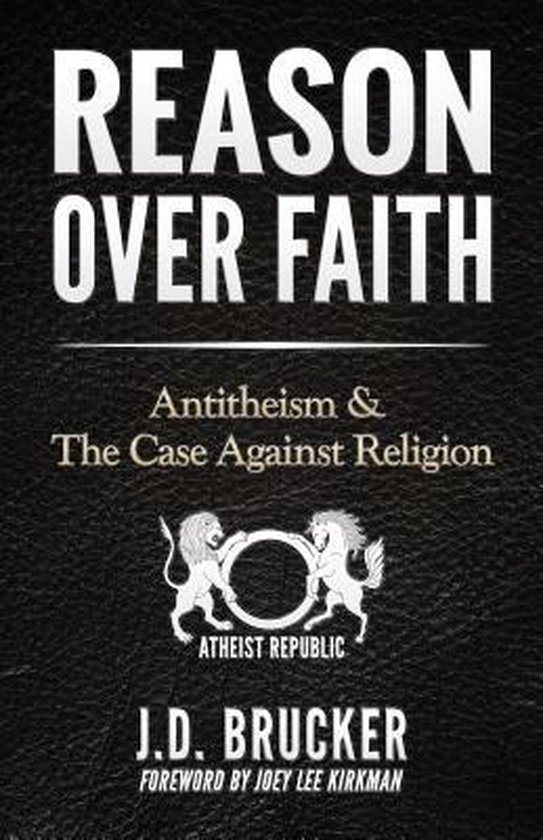 Reason over Faith | 9781512268430 | J D Brucker | Boeken | bol.com