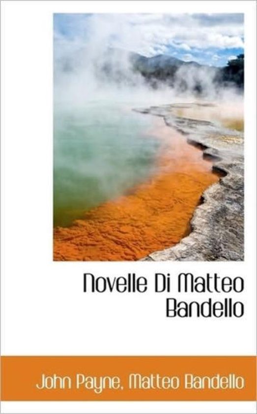 Novelle Di Matteo Bandello | 9781117679037 | Dr John Payne | Boeken ...