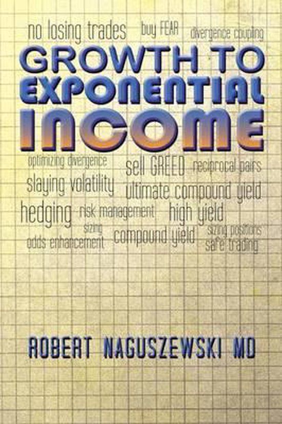 Growth to Exponential Income, Robert Naguszewski | 9781491805725 ...
