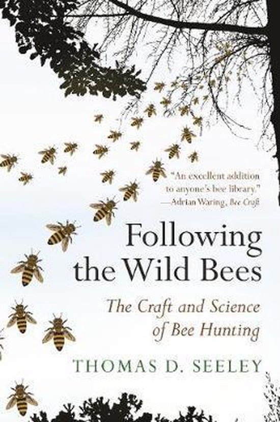 Following the Wild Bees – The Craft and Science of Bee Hunting, Thomas ...